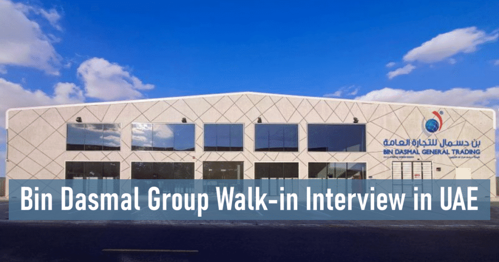 Bin Dasmal Group Walk-In Interview And Jobs in UAE - walkininterview.ae